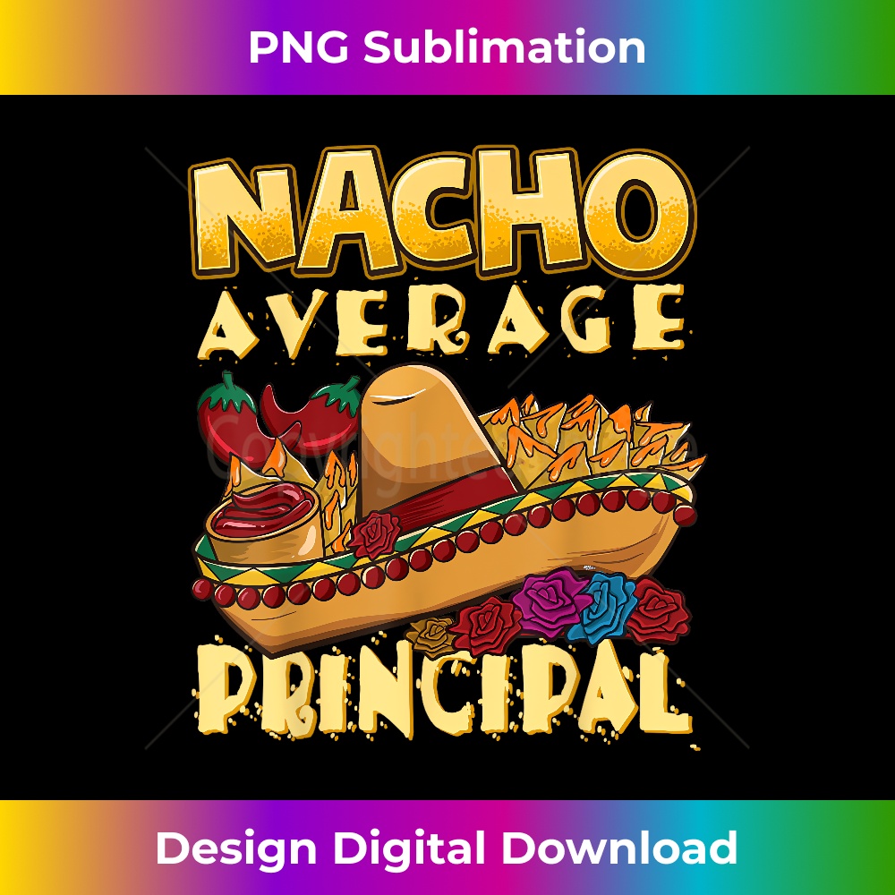 Nacho Average Principal Tacos Mexican Sombrero Cinco De Mayo | Inspire ...
