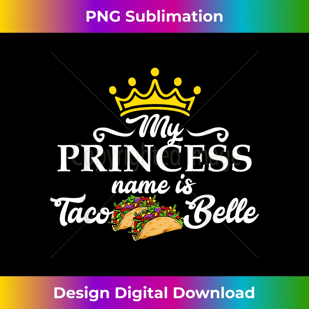 My Princess Name is Taco Belle Funny Taco Tuesday T - Innova | Inspire ...