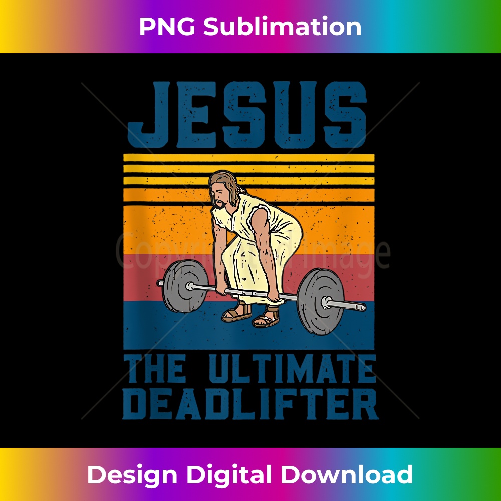 Jesus The Ultimate Deadlifter - Sophisticated PNG Sublimatio - Inspire ...