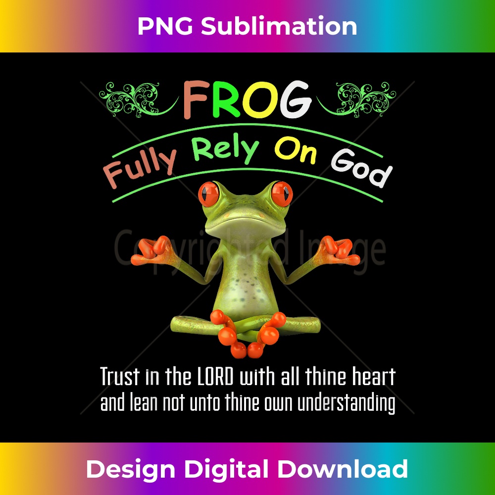 FROG Fully Rely On God Trust in the LORD with all thine - Co | Inspire ...