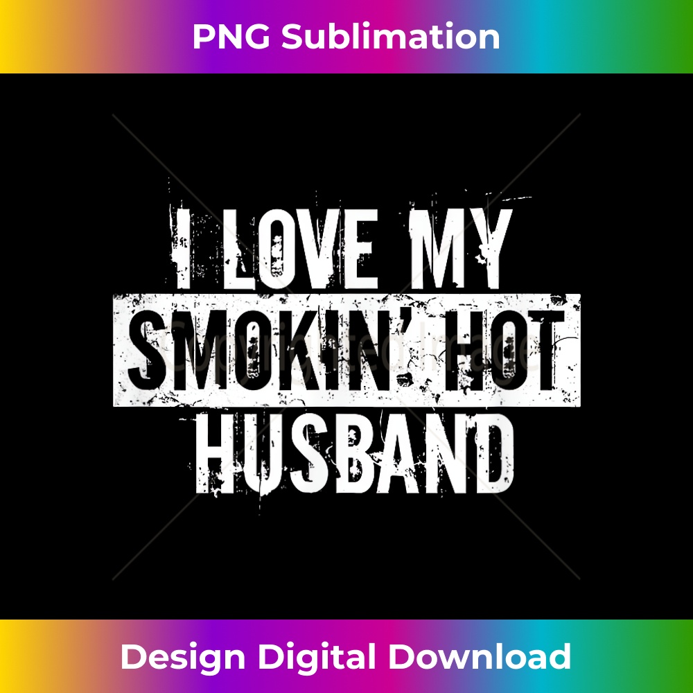 Funny I Love My Smokin' Hot Husband Valentine Love - Bohemia | Inspire ...