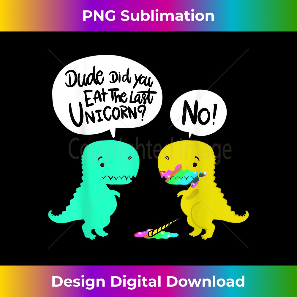Funny Dude Did You Eat The Last Unicorn Dinosaur of Dinosaur | Inspire ...