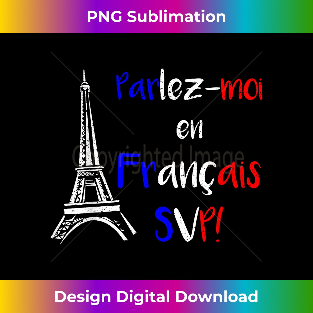 Parlez-Moi en Francais SVP - Francophone - Crafted Sublimati | Inspire ...