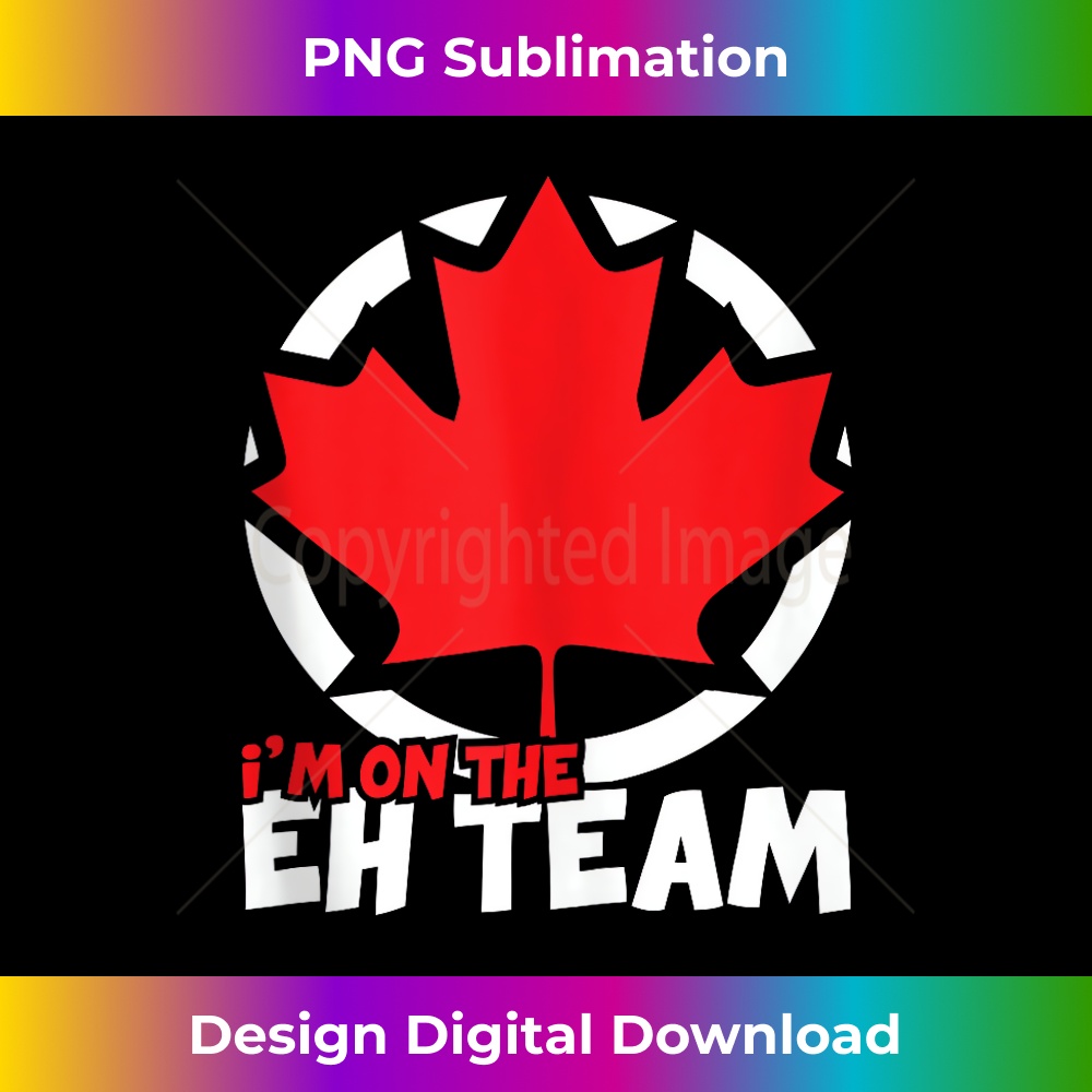 I'm On The Eh Team Canada Patriotic Canadian Maple Leaf - Ar | Inspire ...
