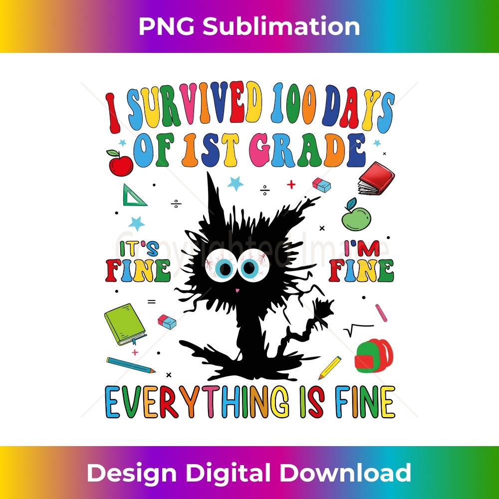 Cat I Survived 100 Days Of First 1st grade Its Fine I'm Fine | Inspire ...