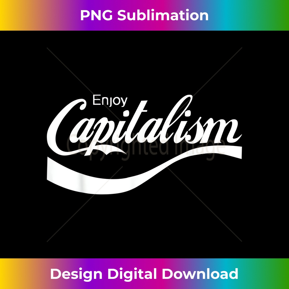 Enjoy Capitalism - Sleek Sublimation PNG Download - Channel - Inspire ...