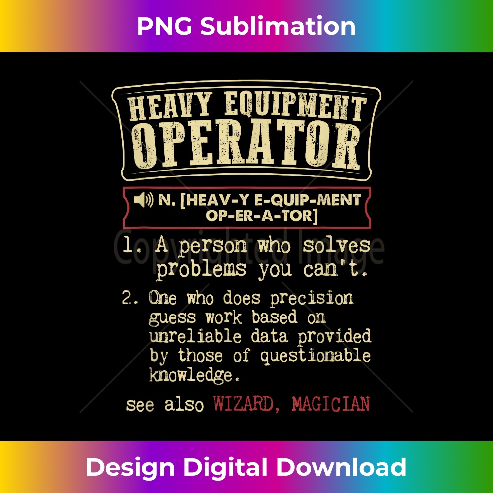 Heavy Equipment Operator Funny Dictionary Definition - Sophi | Inspire ...