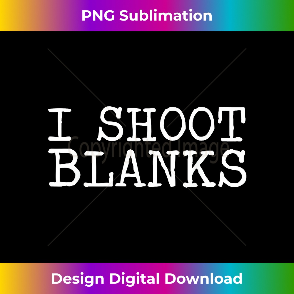 I shoot Blanks funny Vasectomy - Sleek Sublimation PNG Downl | Inspire ...