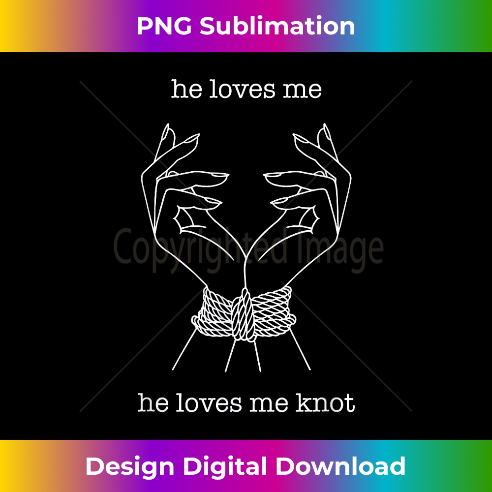 He Loves Me He Loves Me Knot - Urban Sublimation PNG Design | Inspire ...