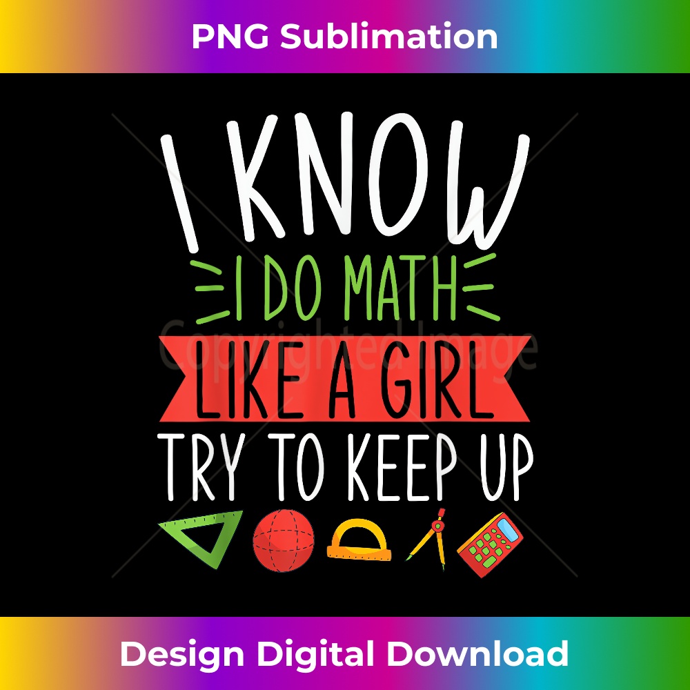 I Know I Do Math Like A Girl Try To Keep Up Funny Math - Eco | Inspire ...