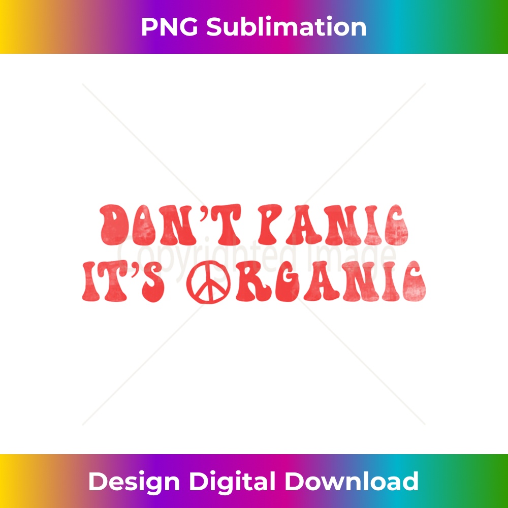 Don't Panic It's Organic Peace Sign - Sublimation-Optimized | Inspire ...