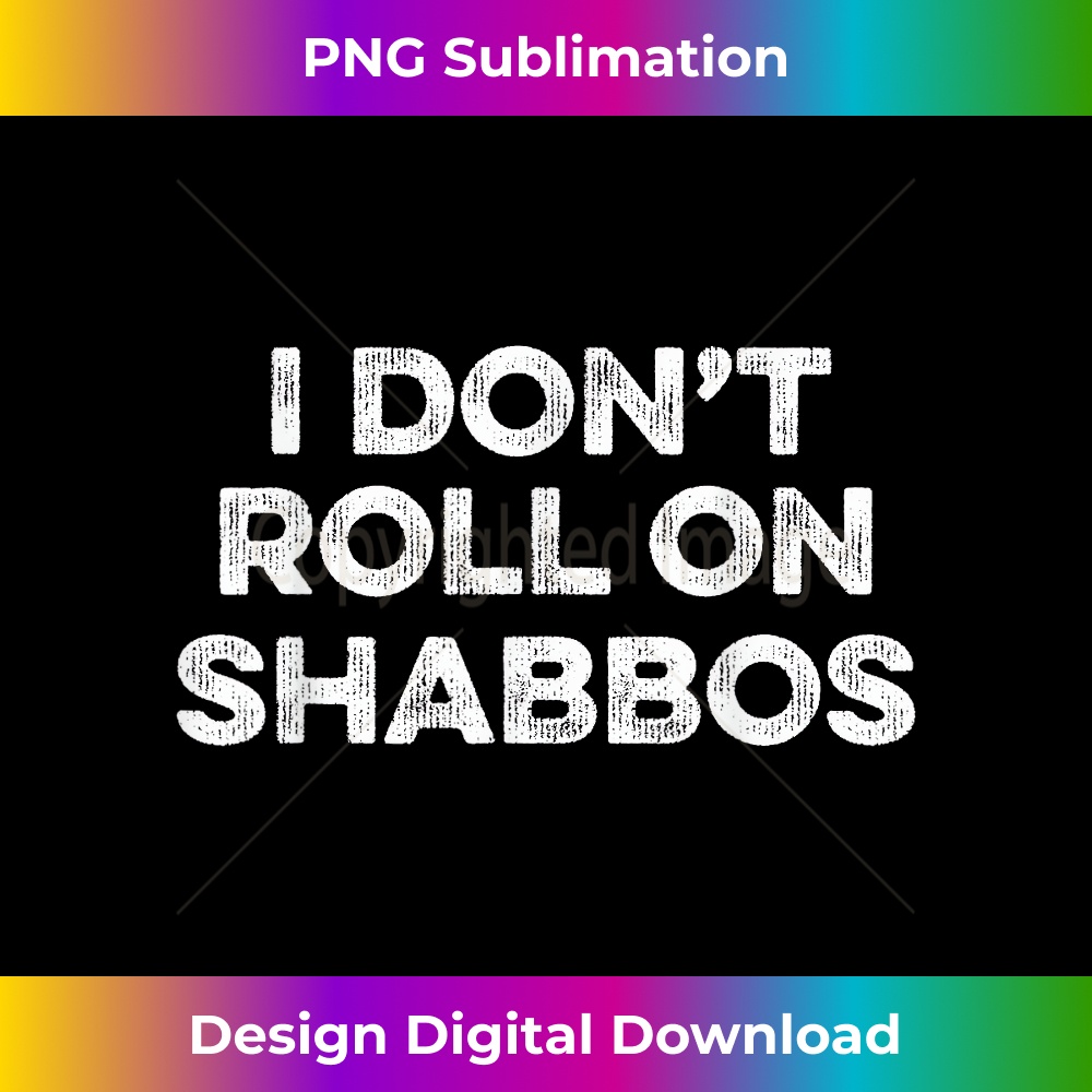 I Don't Roll On Shabbos - Funny Jewish bowler - Deluxe PNG S | Inspire ...
