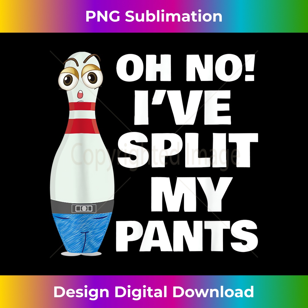 Oh No I've Split my Pants Bowling - Chic Sublimation Digital | Inspire ...