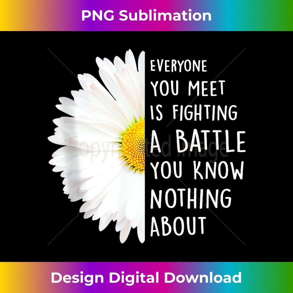 Everyone You Meet Is Fighting A Battle You Know Nothing - Co | Inspire ...