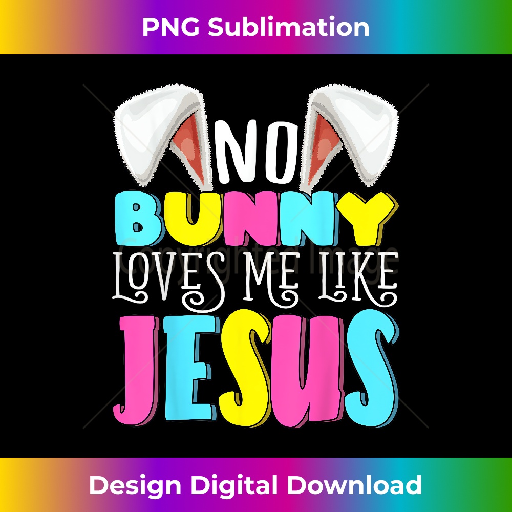No Bunny Loves Me Like Jesus Christian Easter Bunny Ears - D | Inspire ...