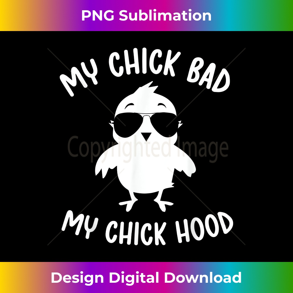 My Chick Bad My Chick Hood Funny Easter Day - Artisanal Subl | Inspire ...