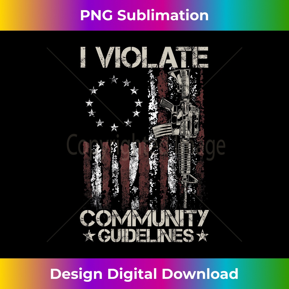 Gun American Flag I Violate Community Guidelines On Back - E - Inspire Uplift