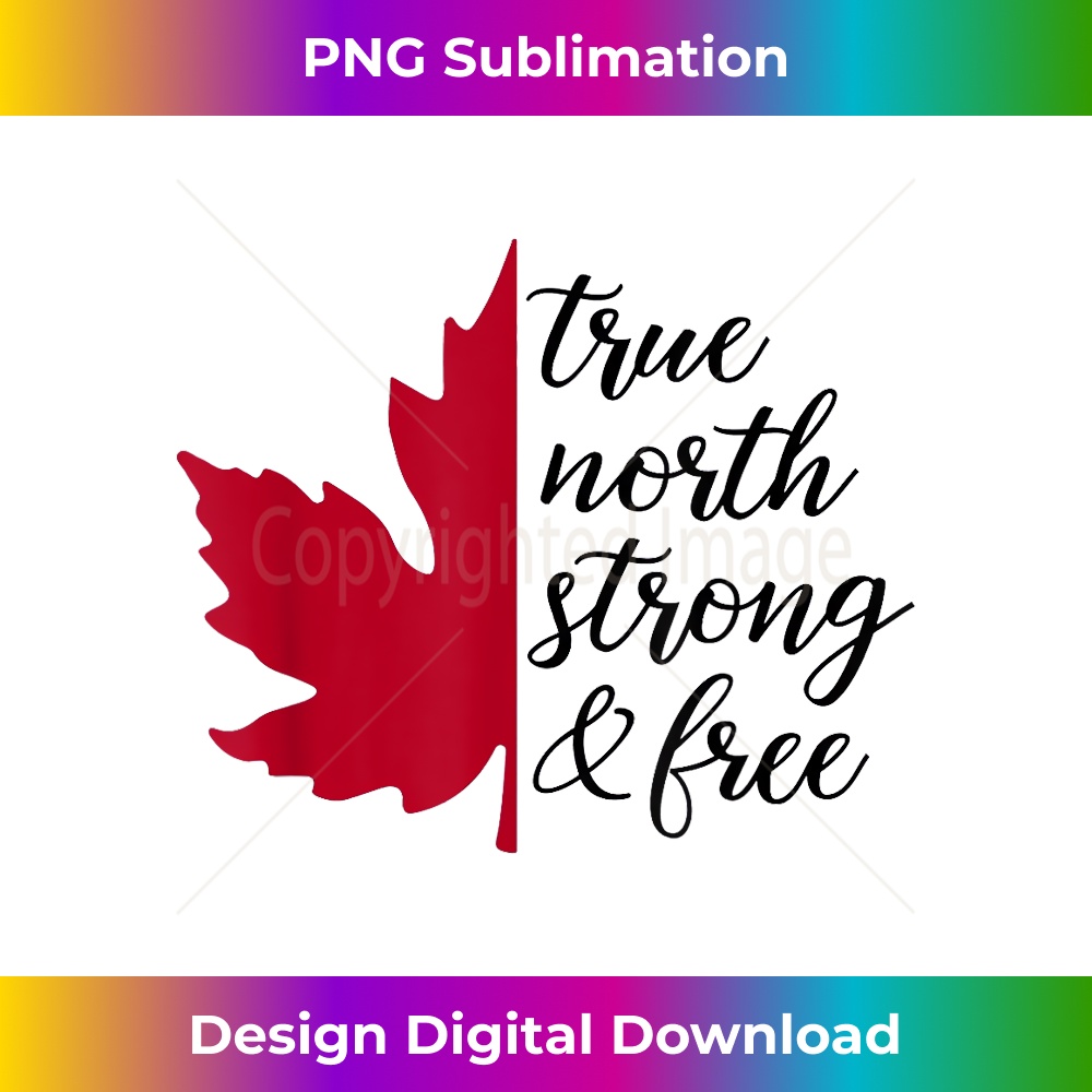 True North Strong And Free Canada Flag Canada Day Maple Leaf | Inspire ...