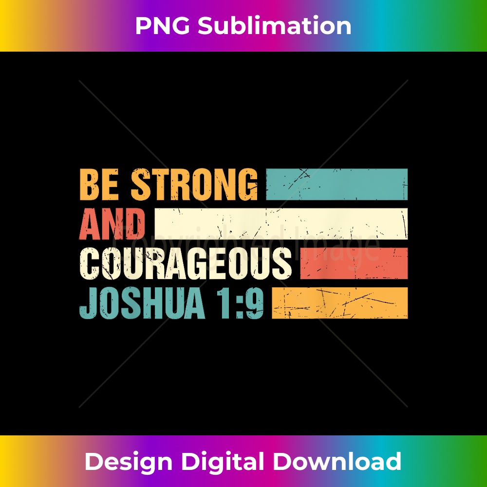 Be Strong and Courageous Joshua 1 9 Jesus King Christian - S | Inspire ...