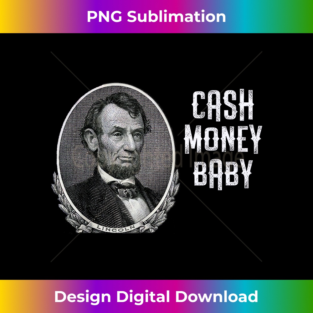 Fun Abraham Lincoln Cash Money Baby Five Dollar Bill Meme - | Inspire ...