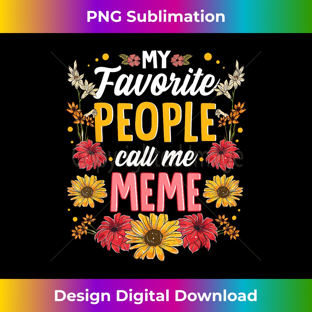 My Favorite People Call Me Meme Mothers Day - Minimalist Sub | Inspire ...