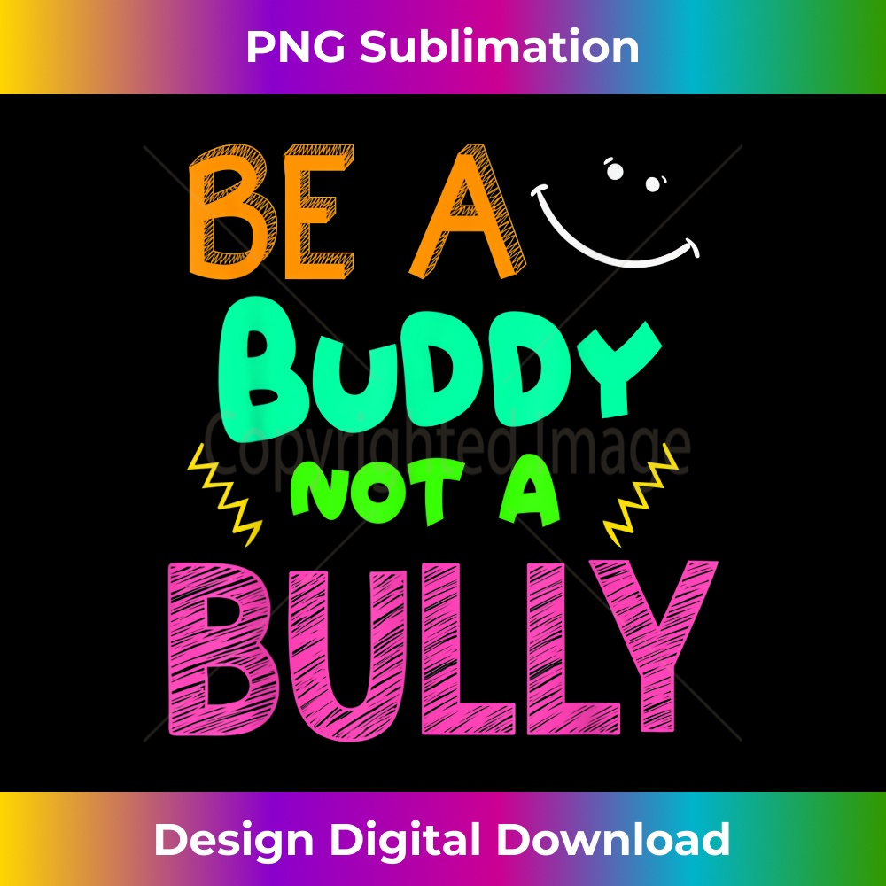 Be A Buddy Not A Bully Equality Anti Bullying Novelty - Arti - Inspire ...