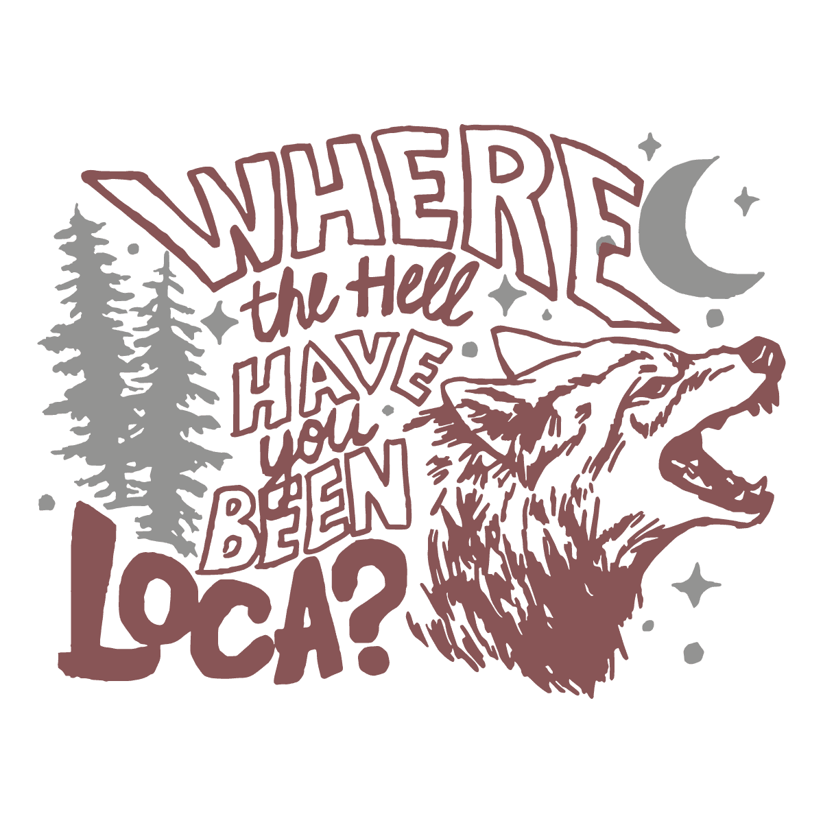 Twilight Saga Where The Hell Have You Been Loca SVG | Inspire Uplift