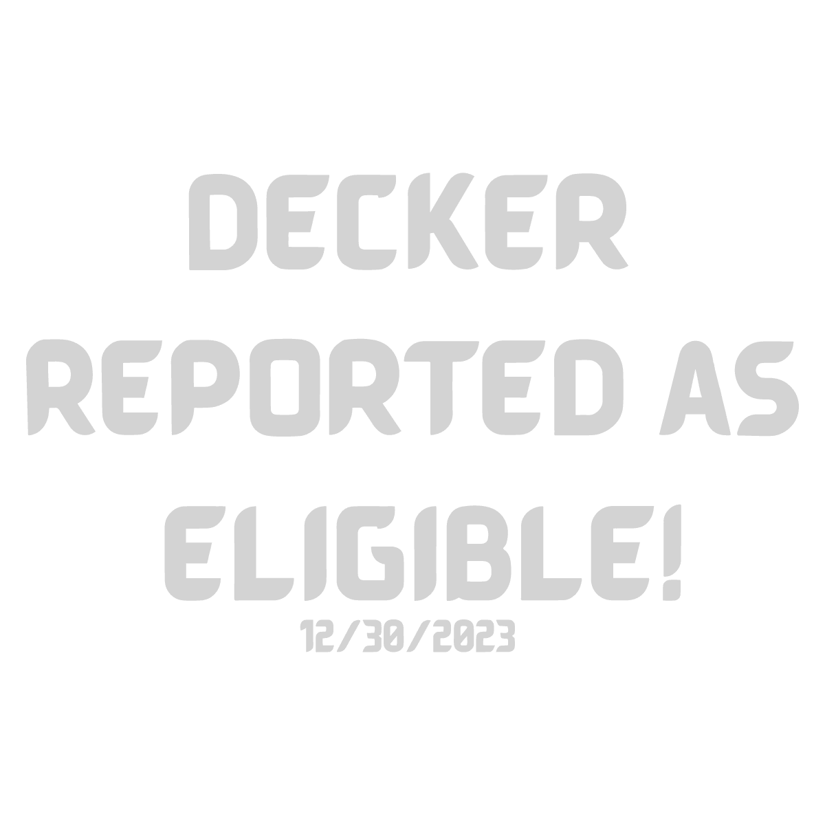 Decker Reported As Eligible 2023 SVG | Inspire Uplift