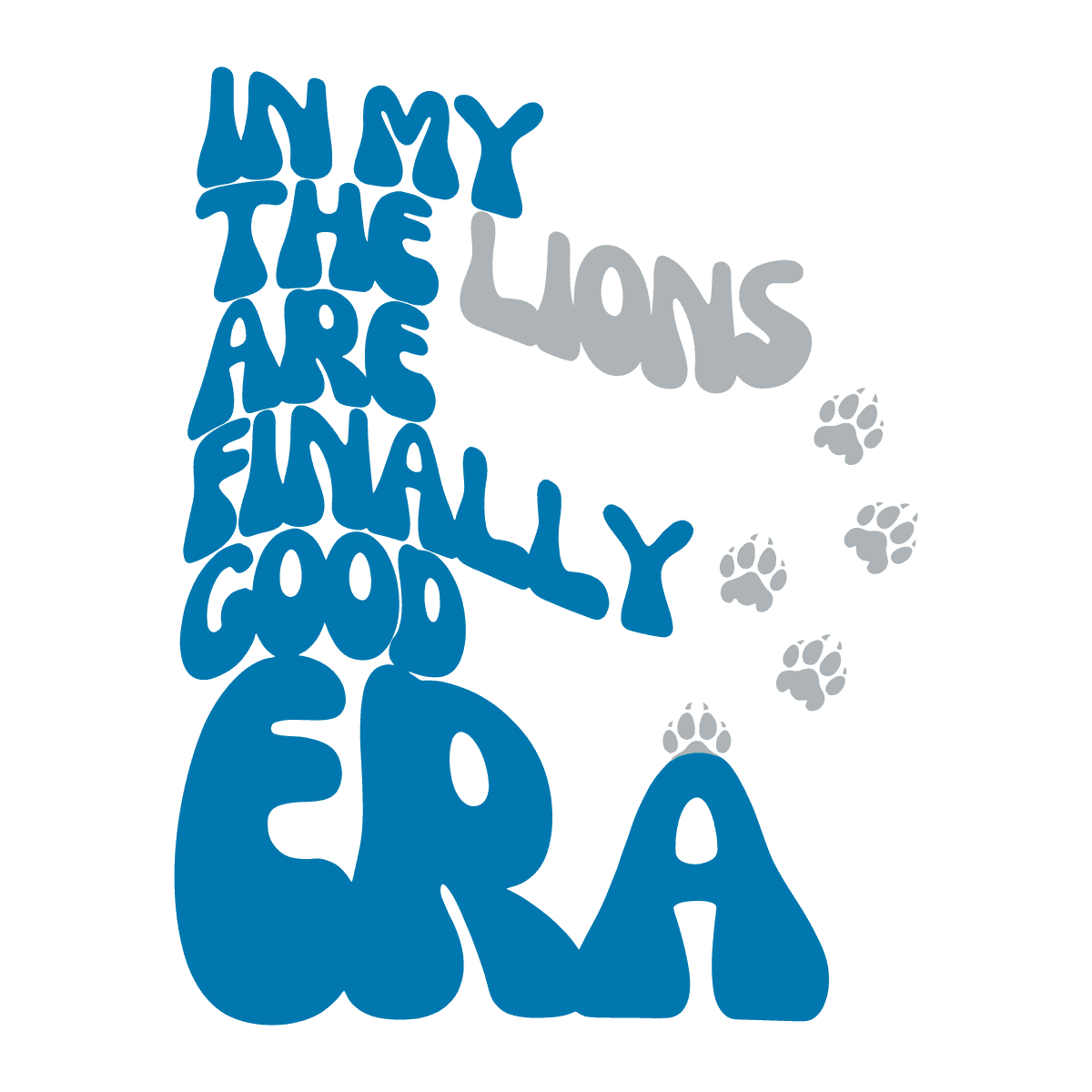 In My The Lions Are Finnaly Good Era SVG | Inspire Uplift