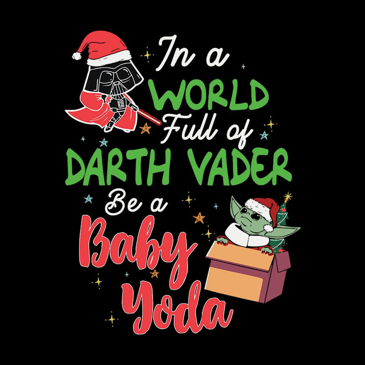 Star Wars In World Full Of Darth Vader Be A Baby Yoda Christ | Inspire ...