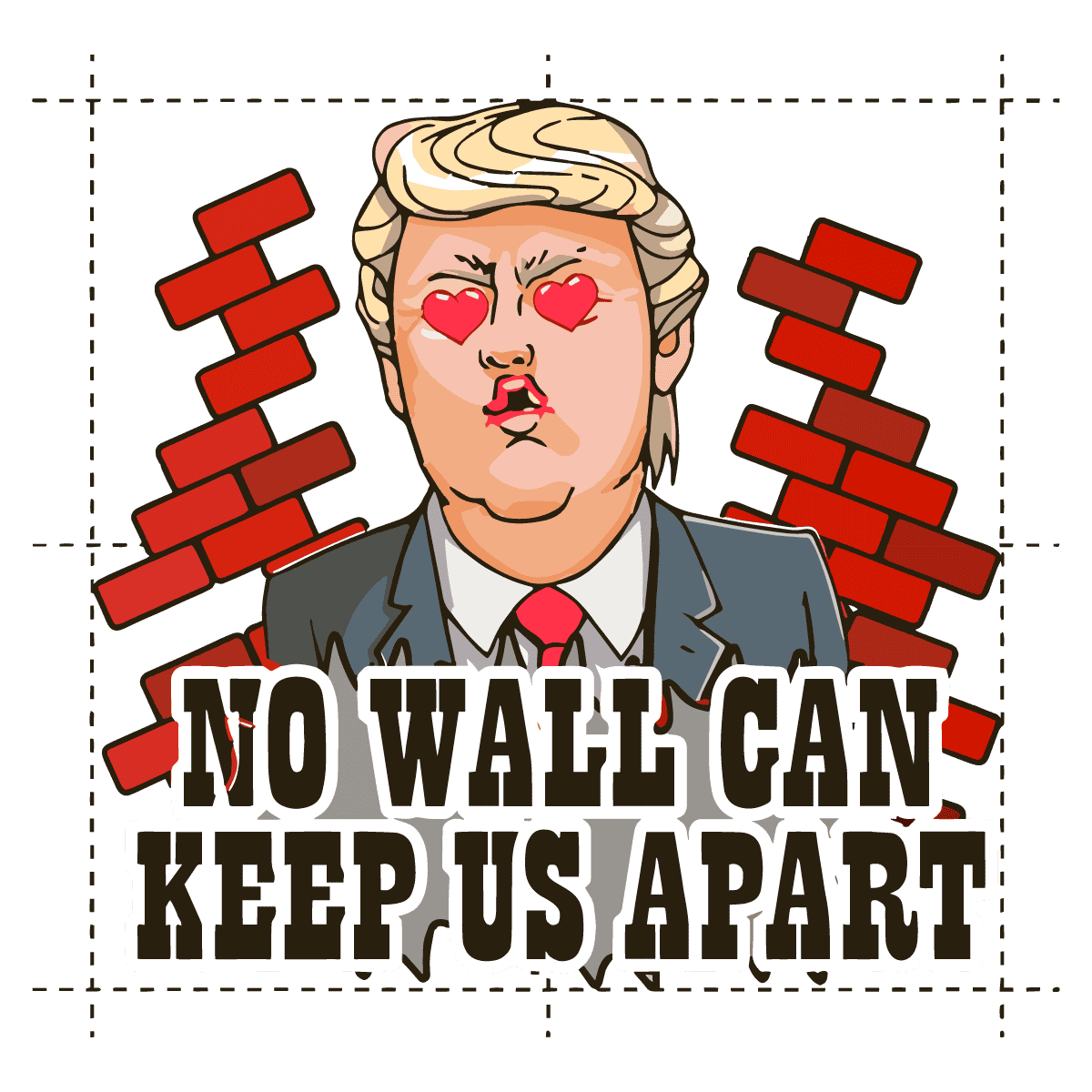 Funny Donald Trump No Wall Can Keep Us Apart PNG - Inspire Uplift