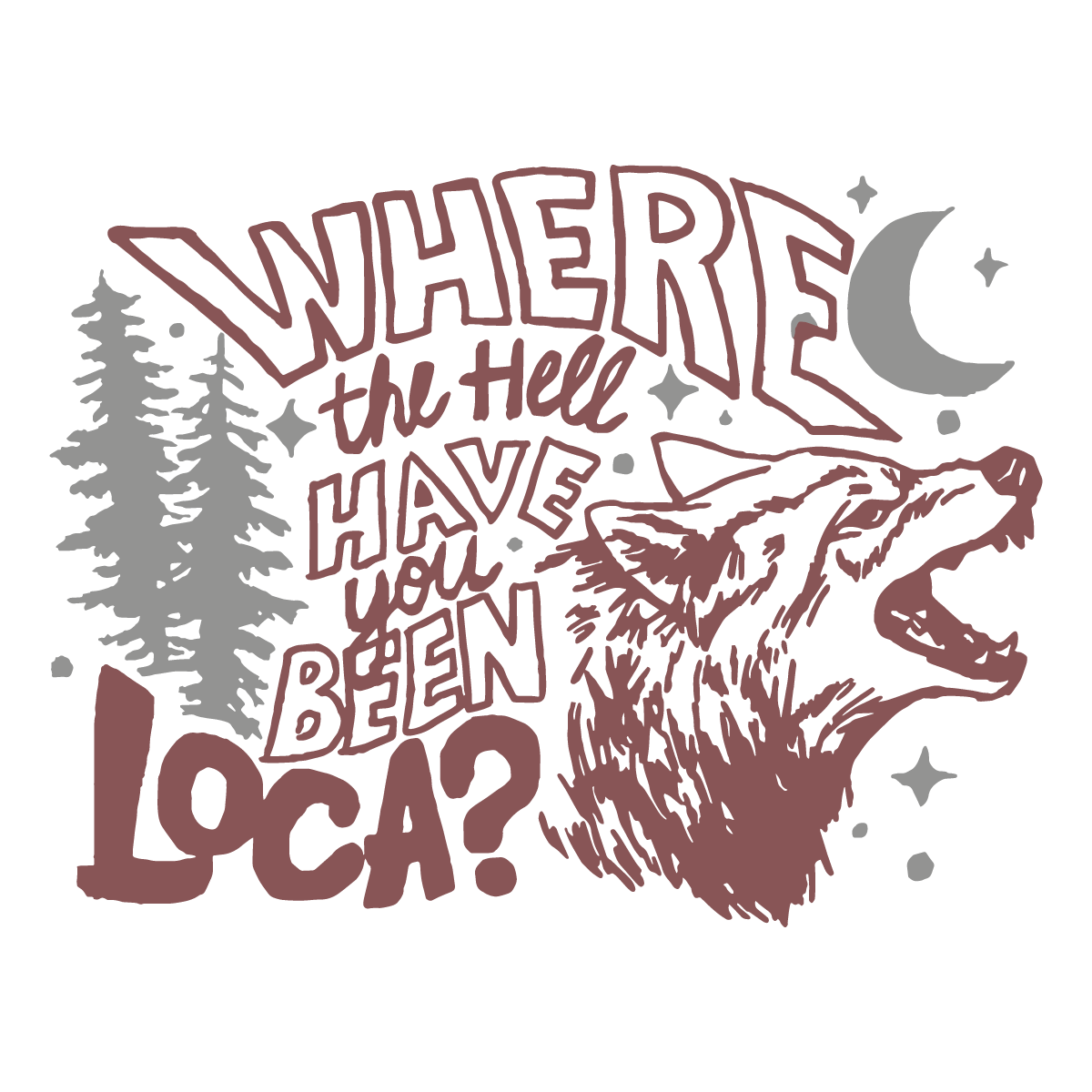 Twilight Saga Where The Hell Have You Been Loca SVG | Inspire Uplift