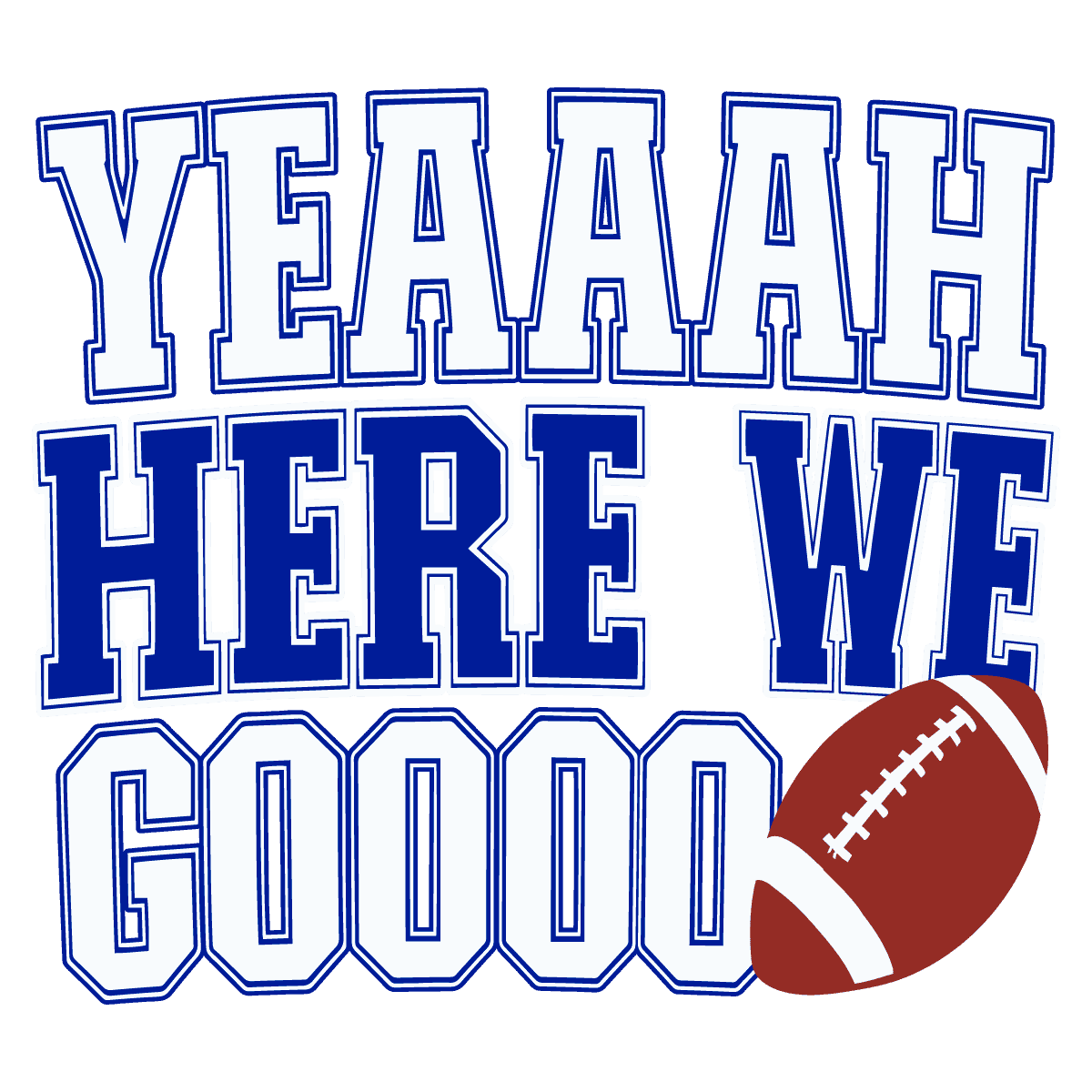 Yeah Here We Go Football Dallas Cowboys SVG Untitled | Inspire Uplift
