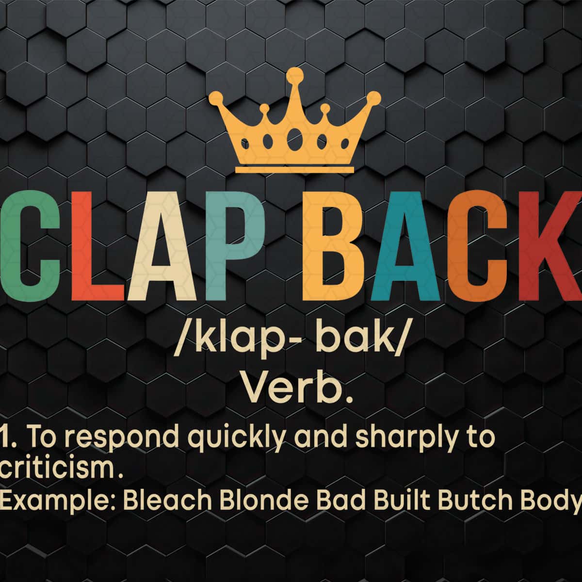 Clap Back Bleach Blonde Bad Built Butch Body SVG - Inspire Uplift