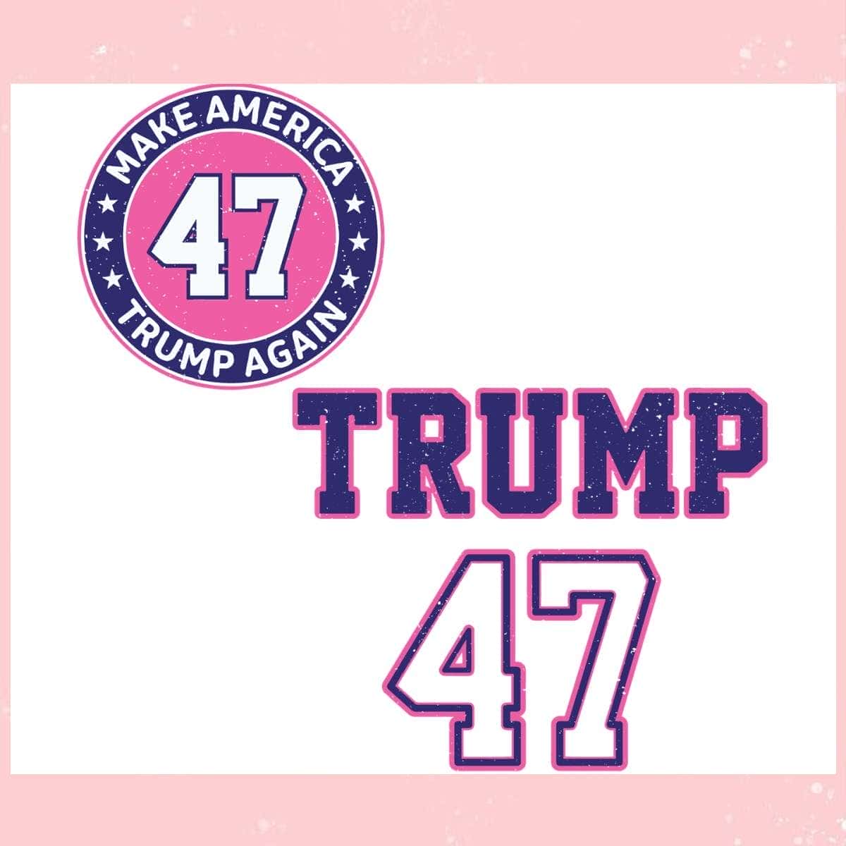 Make America Trump Again 47 SVG I Support Trump SVG | Inspire Uplift