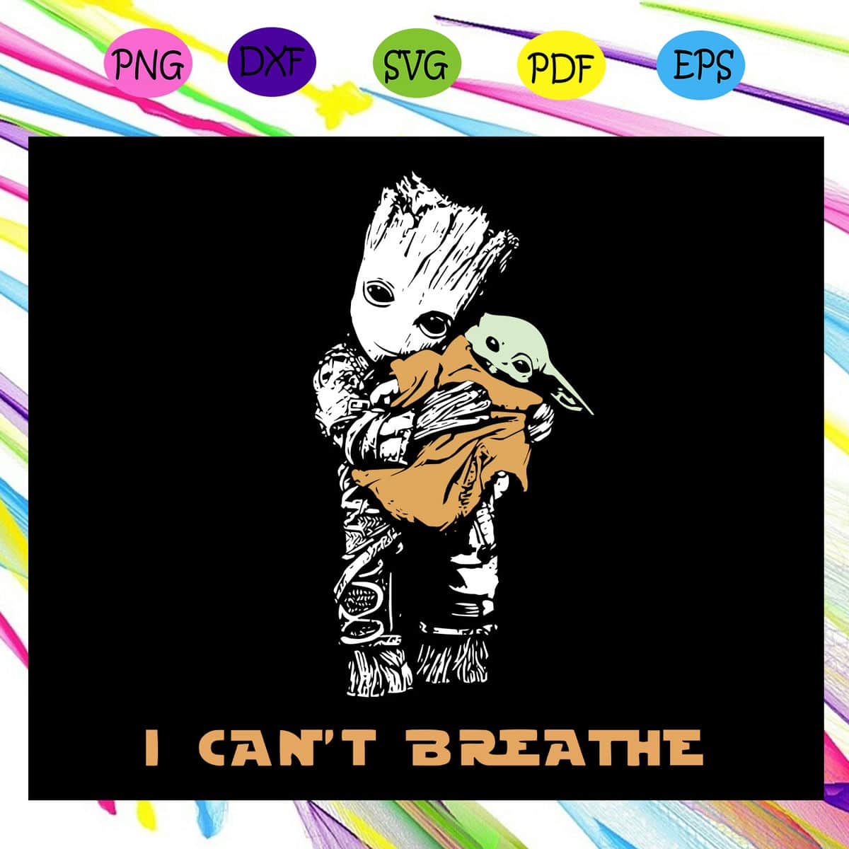 I Can't Breathe - Star Wars Groot Hug Baby Yoda Black Lives | Inspire ...