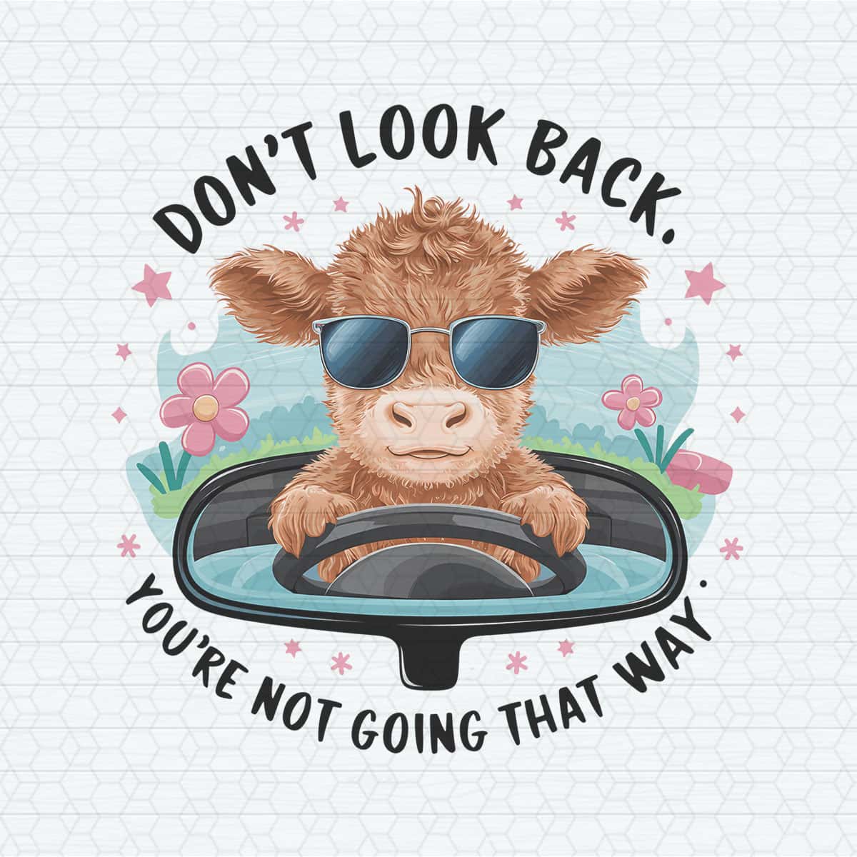 Dont Lool Back Youre Not Going That Way Baby Cow Funny PNG | Inspire Uplift