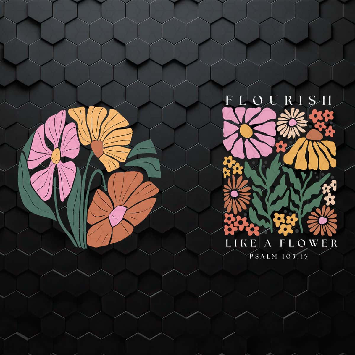 Flourish Like A Flower Bible Verse SVG | Inspire Uplift