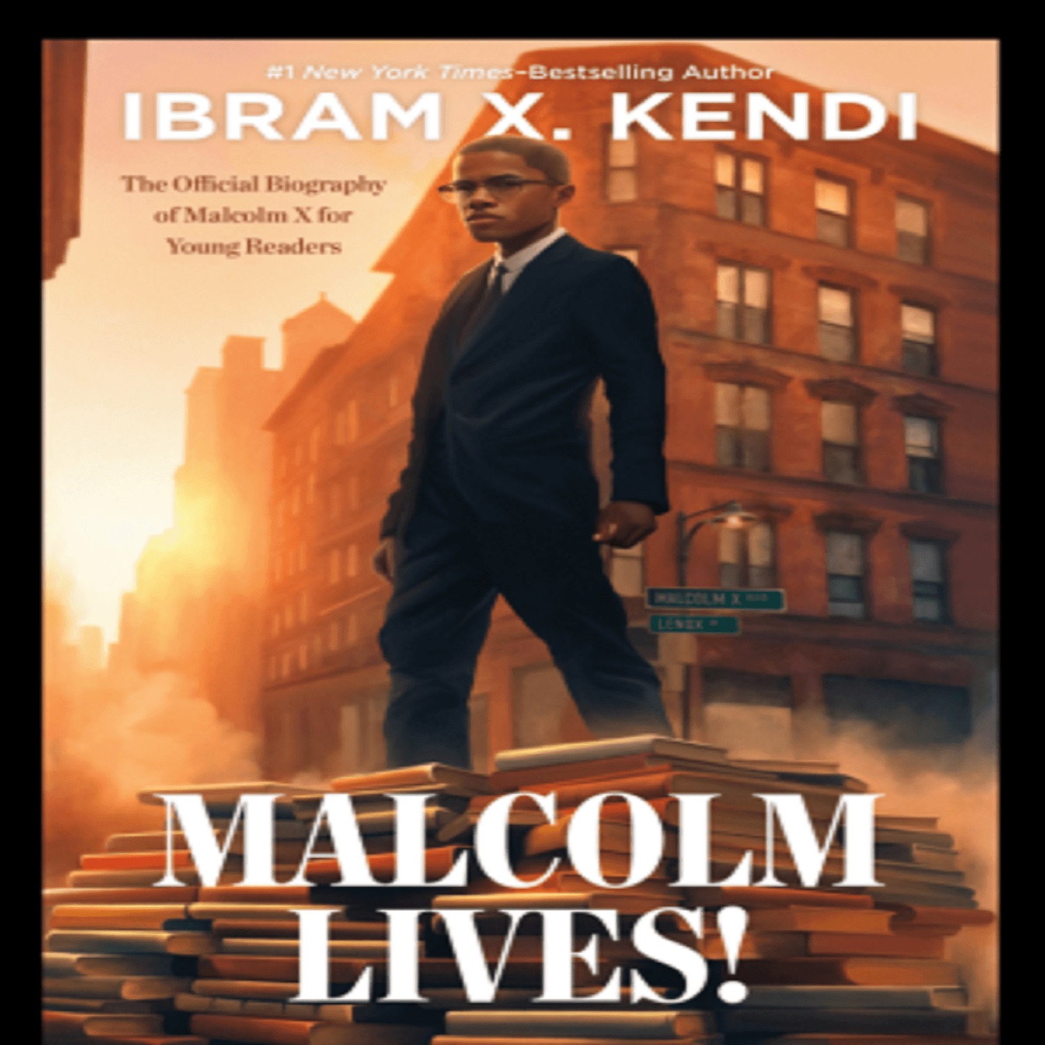 Malcolm Lives! The Official Biography of Malcolm X for Young | Inspire ...