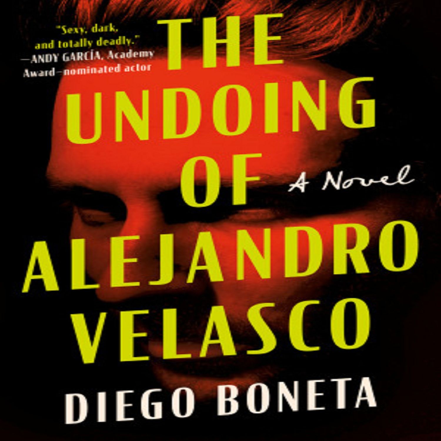 The Undoing of Alejandro Velasco A Novel Diego Boneta | Inspire Uplift