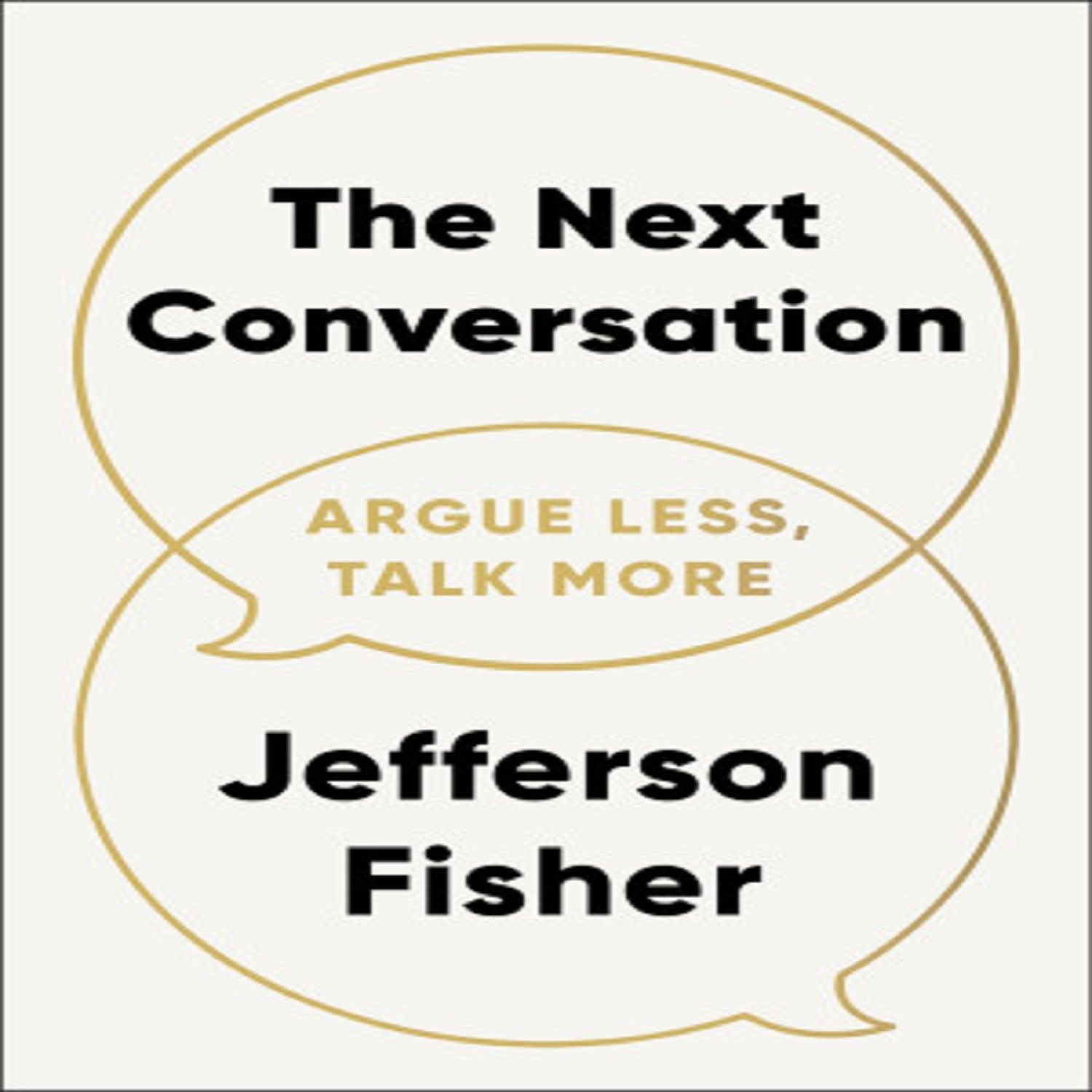 The Next Conversation Argue Less, Talk More (Jefferson Fishe | Inspire Uplift