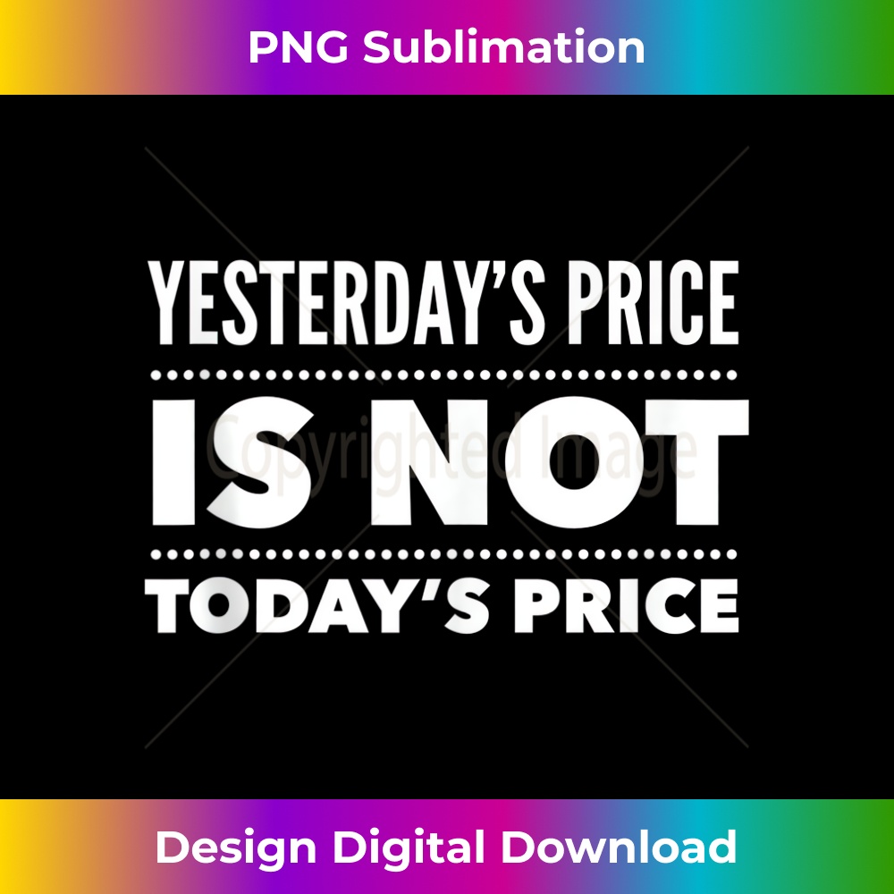 Yesterday's Price Is Not Today's Price Stock Up Todays Price | Inspire ...