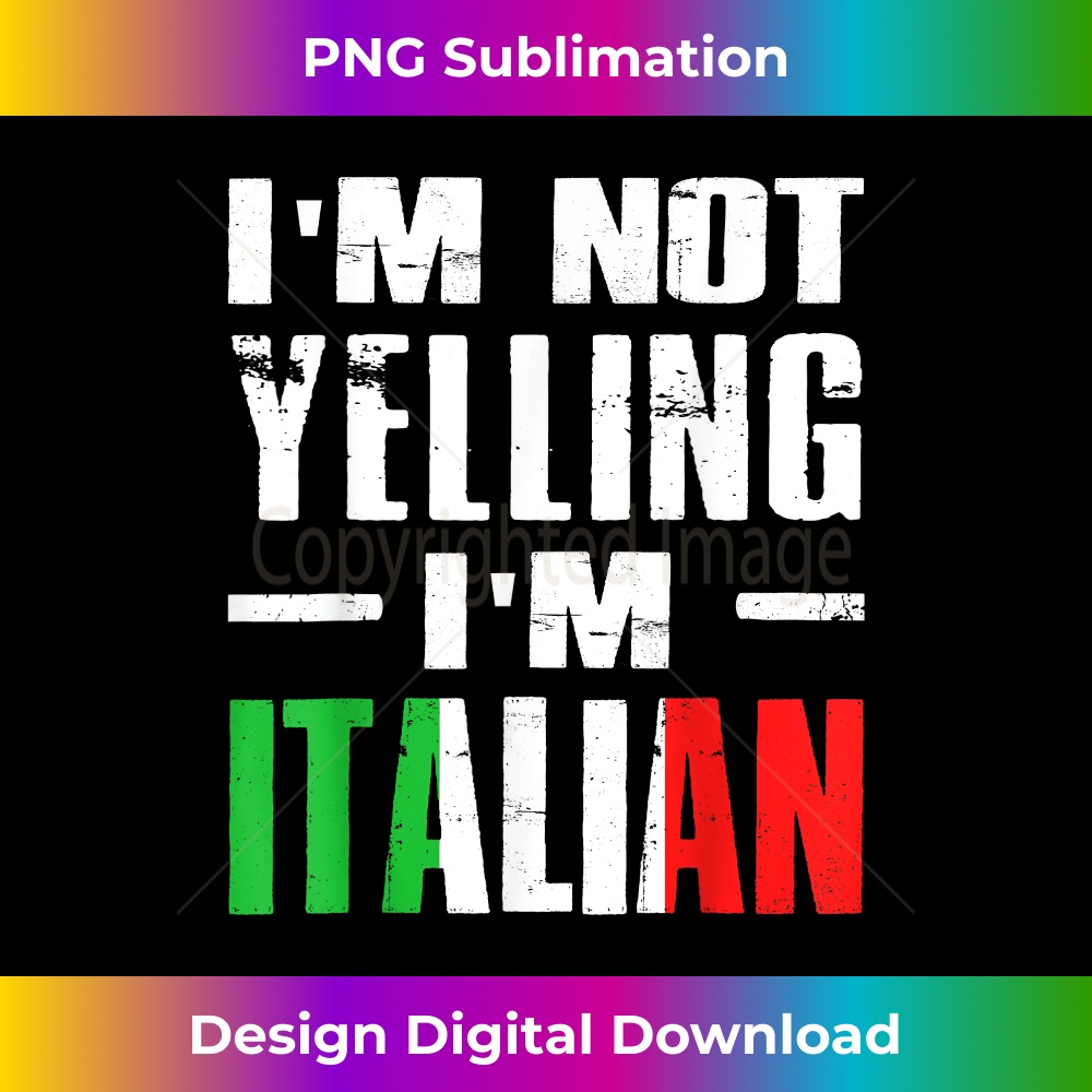 I'm Not Yelling I'm Italian Italy Humor - Urban Sublimation | Inspire ...