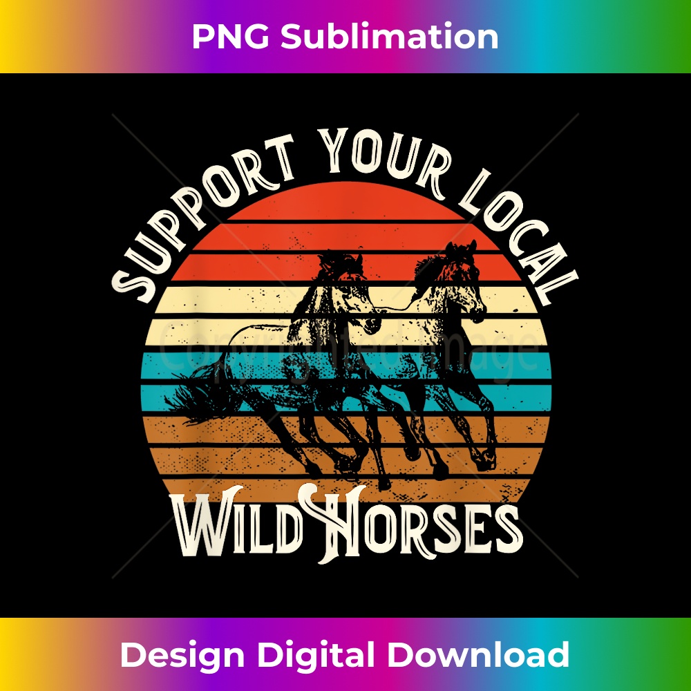 Support your Local Wild Horses Cowboys Cowgirls outdoors - C | Inspire ...