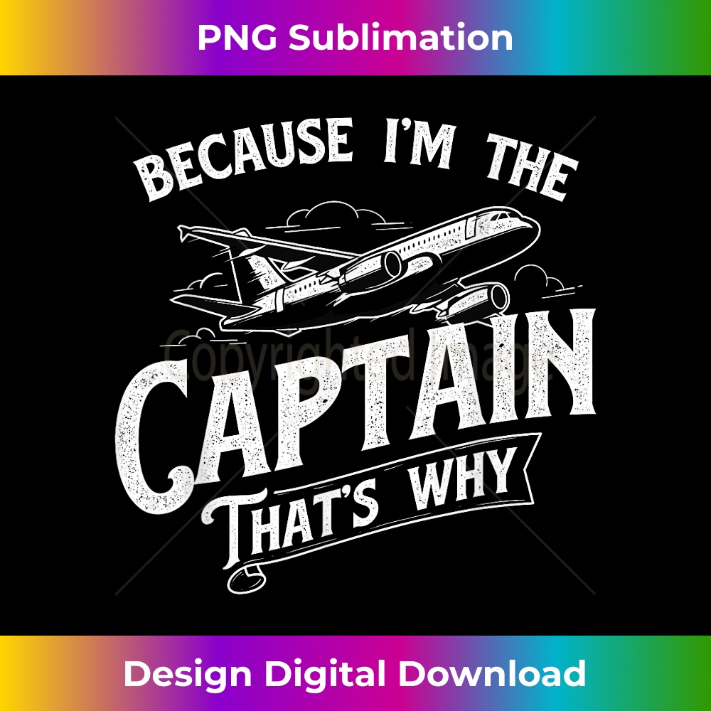 Because I'm The Captain That's Why - Aircraft Airline Pilot | Inspire ...
