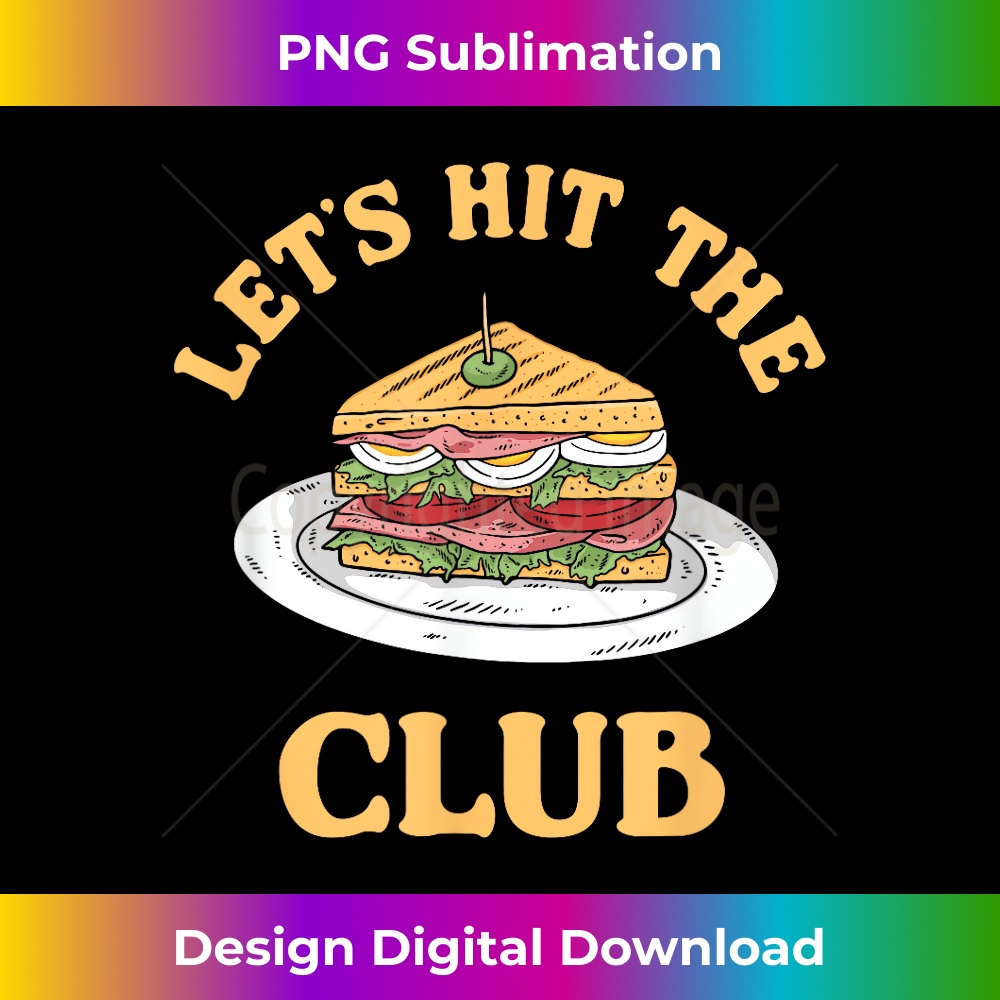 Funny Club Sandwich Pun - Vibrant Sublimation Digital Downlo | Inspire ...