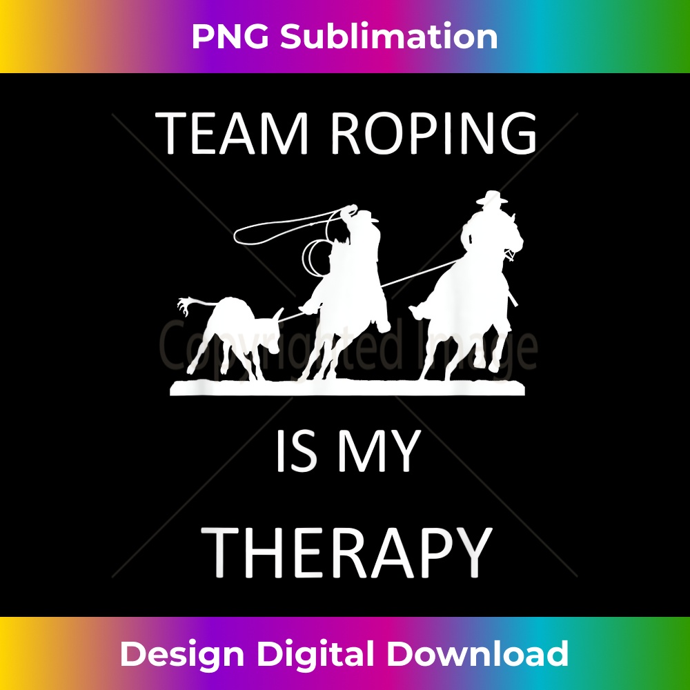 Funny Team Roping is my Therapy Horse Rodeo Cowboy - Minimal | Inspire ...