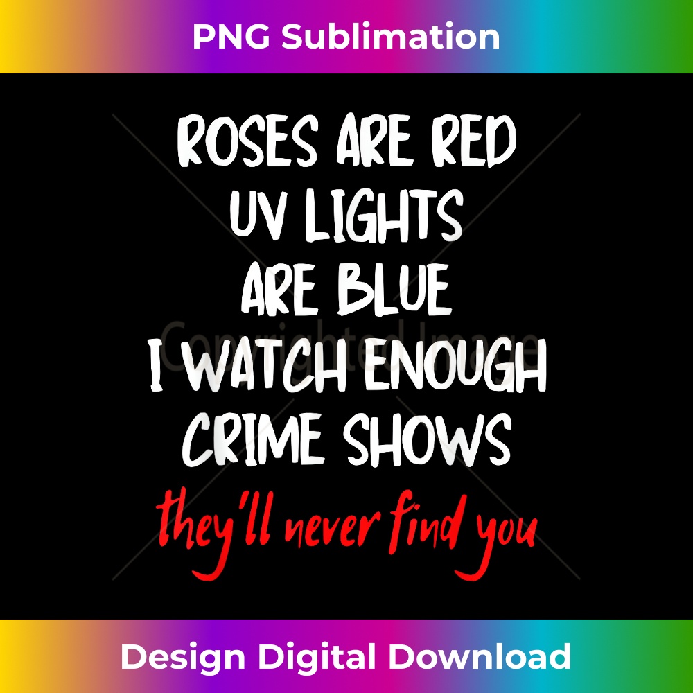 Roses Are Red UV Lights Are Blue Crime Shows True Crime Fans | Inspire ...