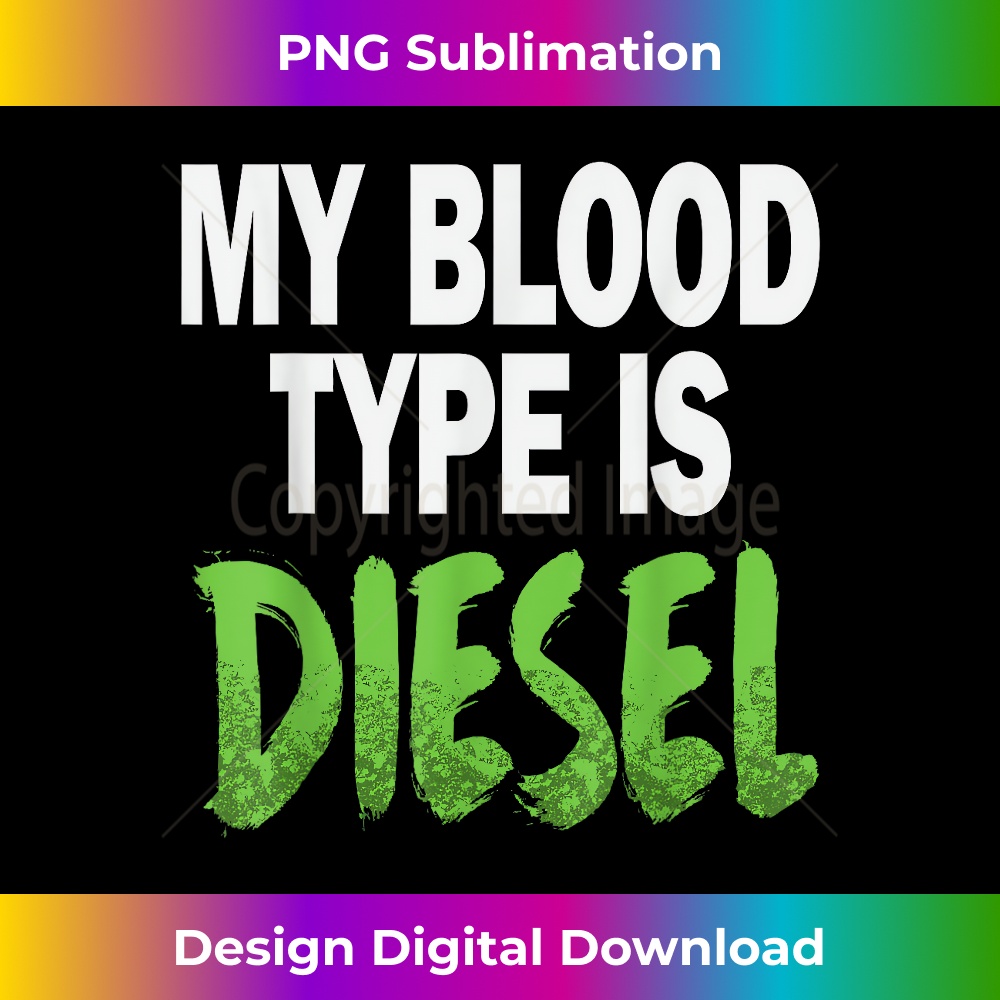 My Blood Type is Diesel Truck - Chic Sublimation Digital Dow | Inspire ...