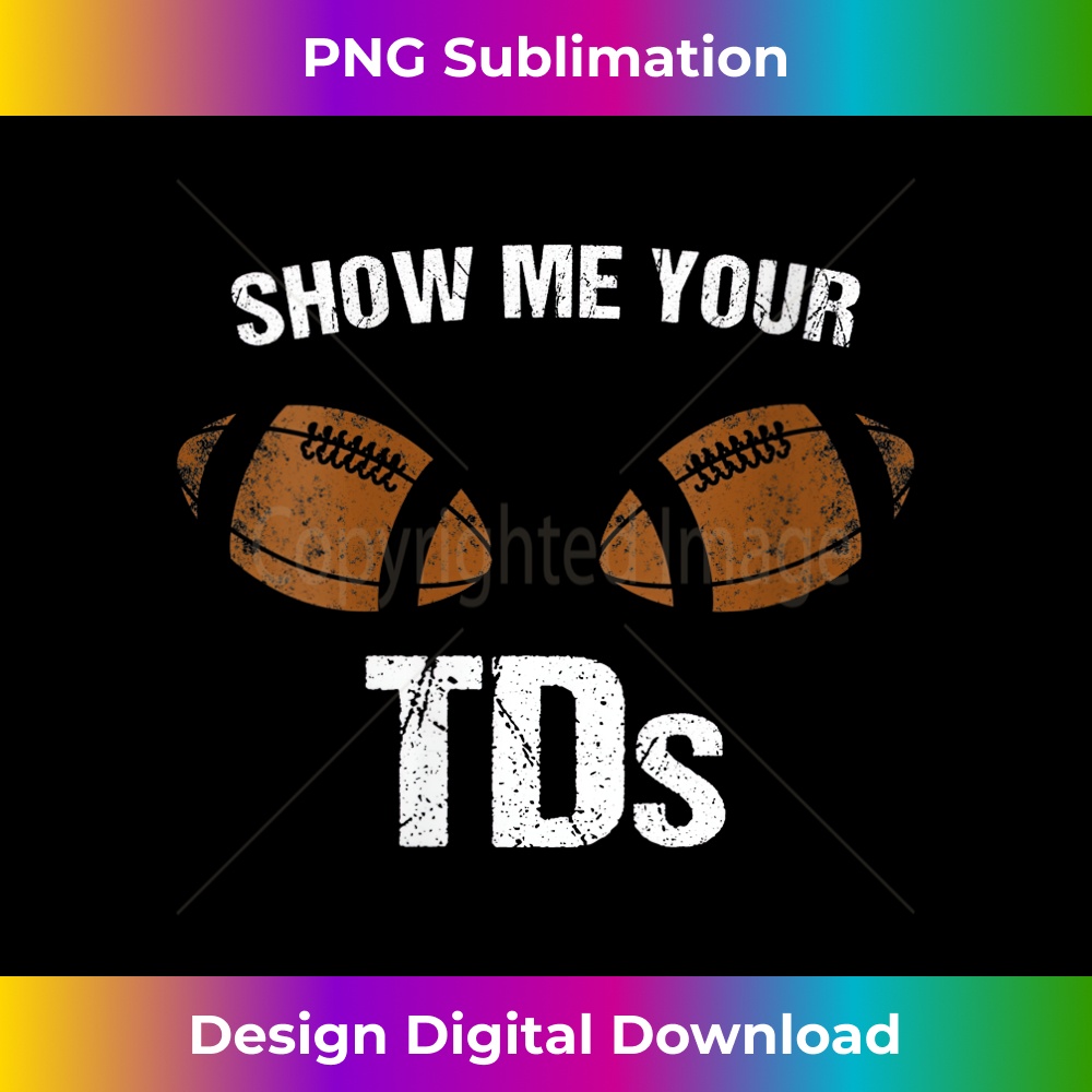 s Show Me Your TDs Fantasy Football Pun Joke Team Name - Bo | Inspire ...